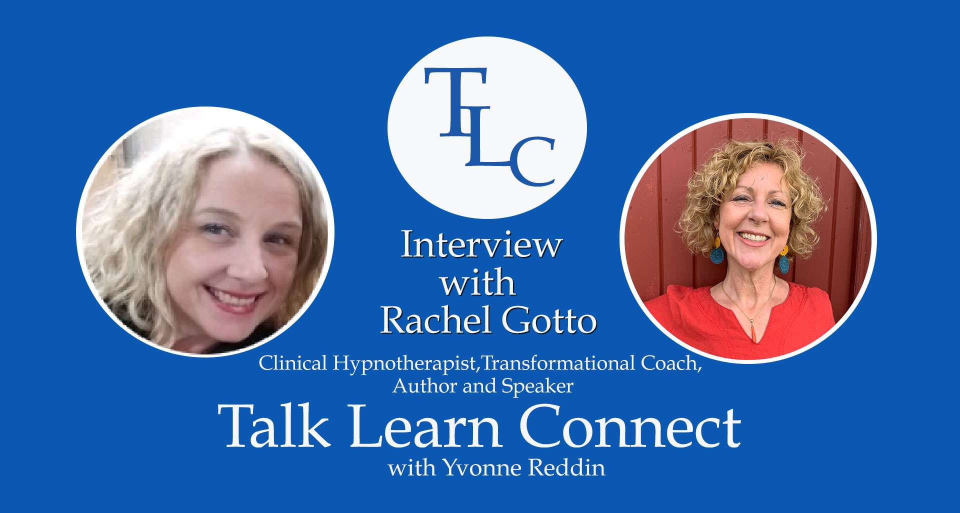 TLC: Interview with Rachel Gotto - Yvonne Reddin
