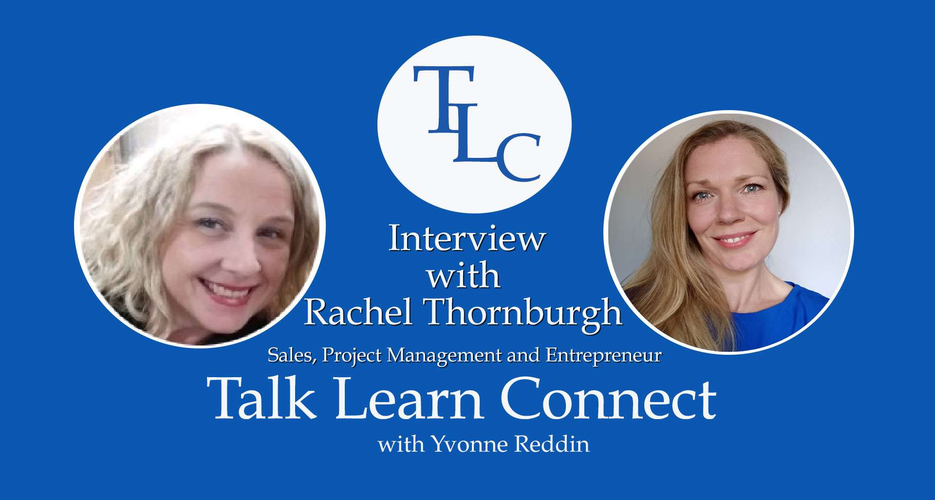TLC: Interview with Rachel Thornburgh - Yvonne Reddin